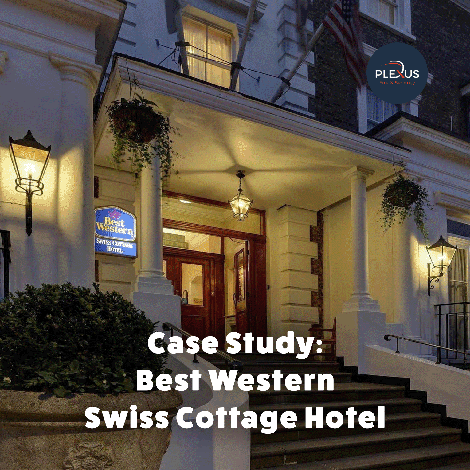 Case Study: Best Western Swiss Cottage Hotel - Plexus Fire & Security